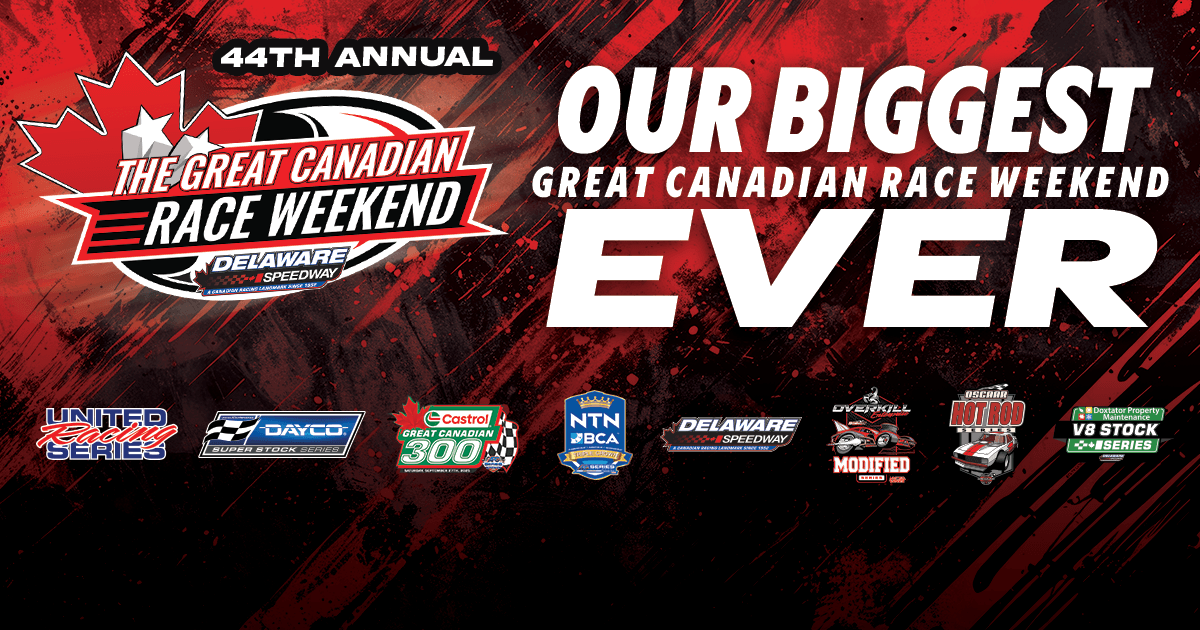 Our Biggest Great Canadian Race Weekend Ever! | Delaware Speedway